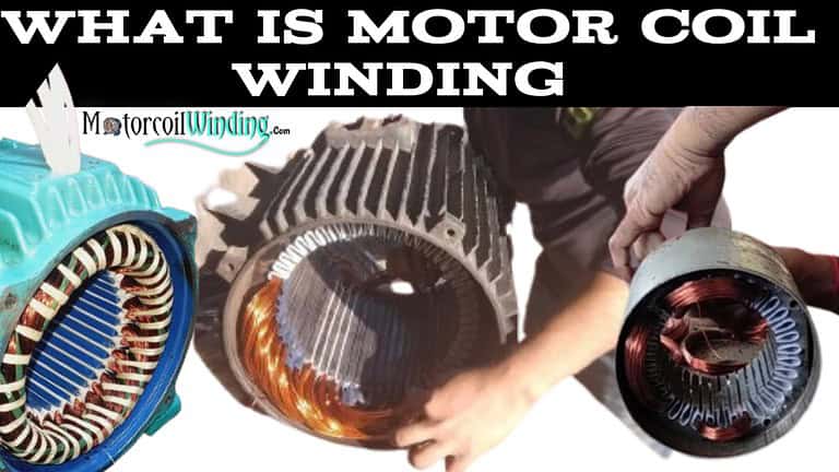 What is Motor Coil Winding? No1 Step-by-Step Guide & Process